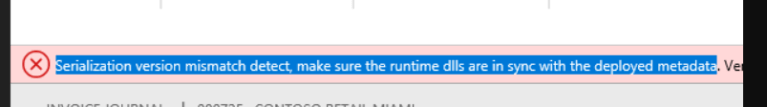AX / D365FO – How to : “Serialization version mismatch detect, make sure the runtime dlls are in ...